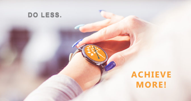 7 Winning Tactics to Do Less and Achieve More | Career Blog for Women ...