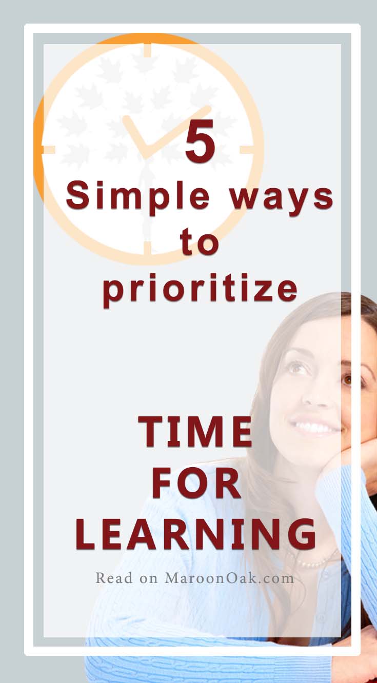 How I Prioritize Time for Learning & You Can Too | Blog on Maroon Oak